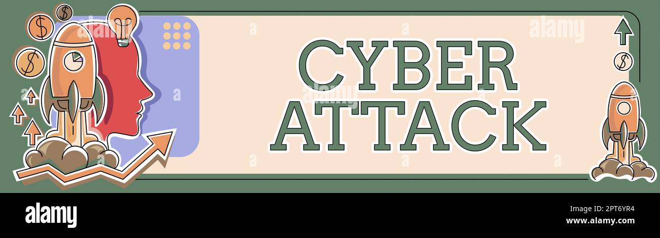 Sign displaying Cyber Attack, Business concept An attempt by hackers to ...