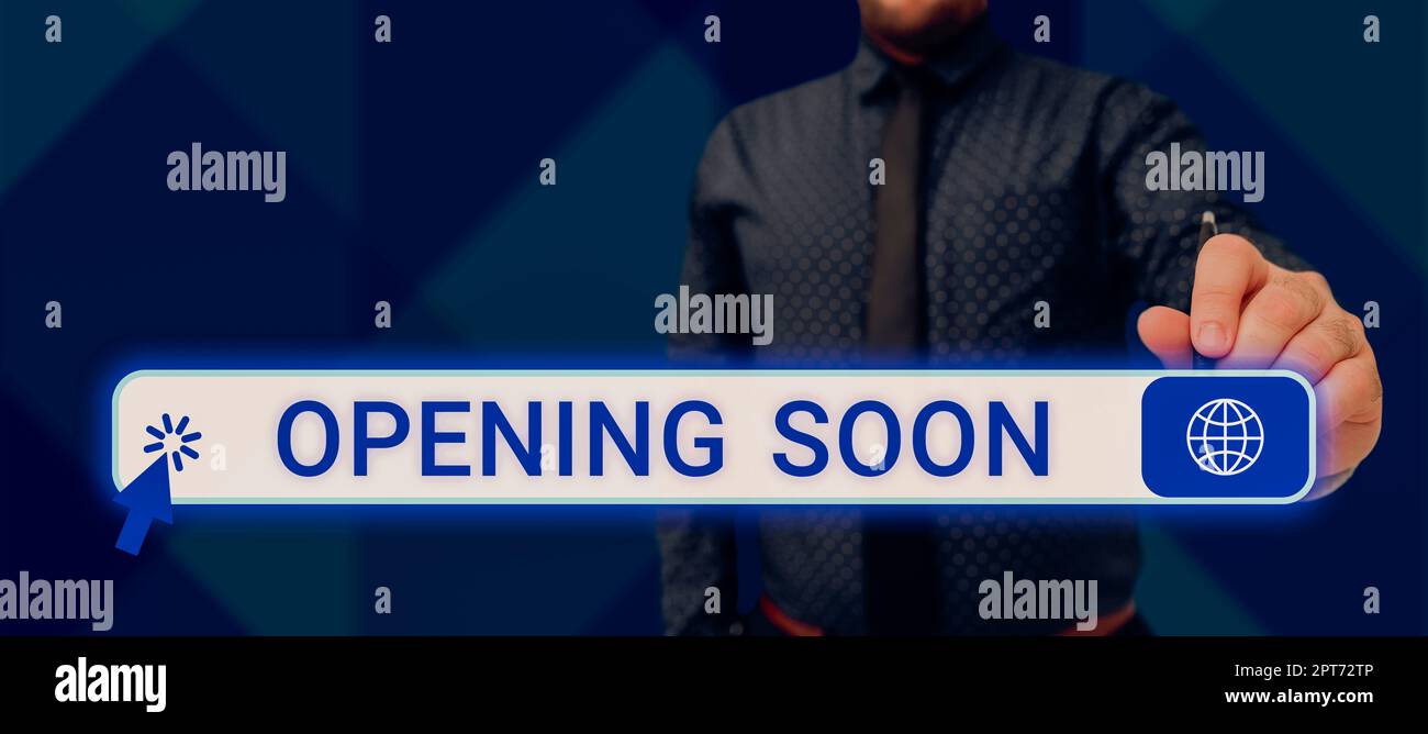 Sign displaying Opening Soon, Concept meaning Going to be available or ...