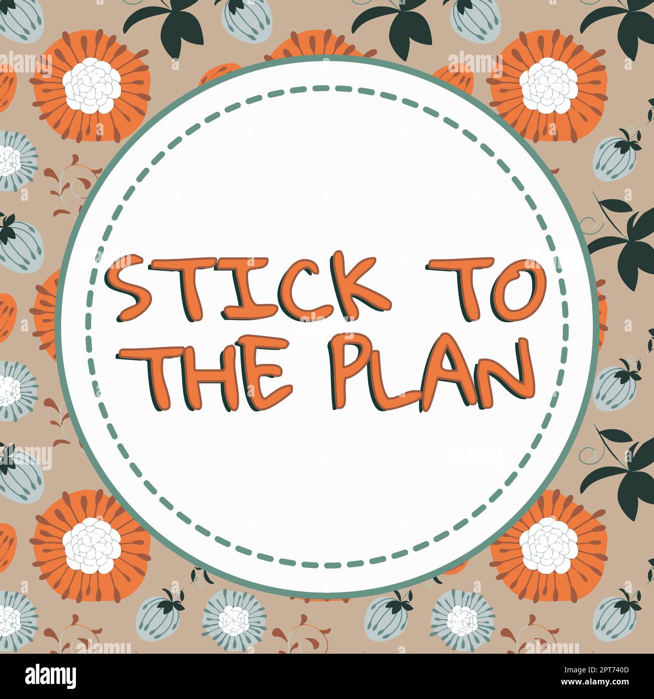 Inspiration showing sign Stick To The PlanTo adhere to some plan and ...
