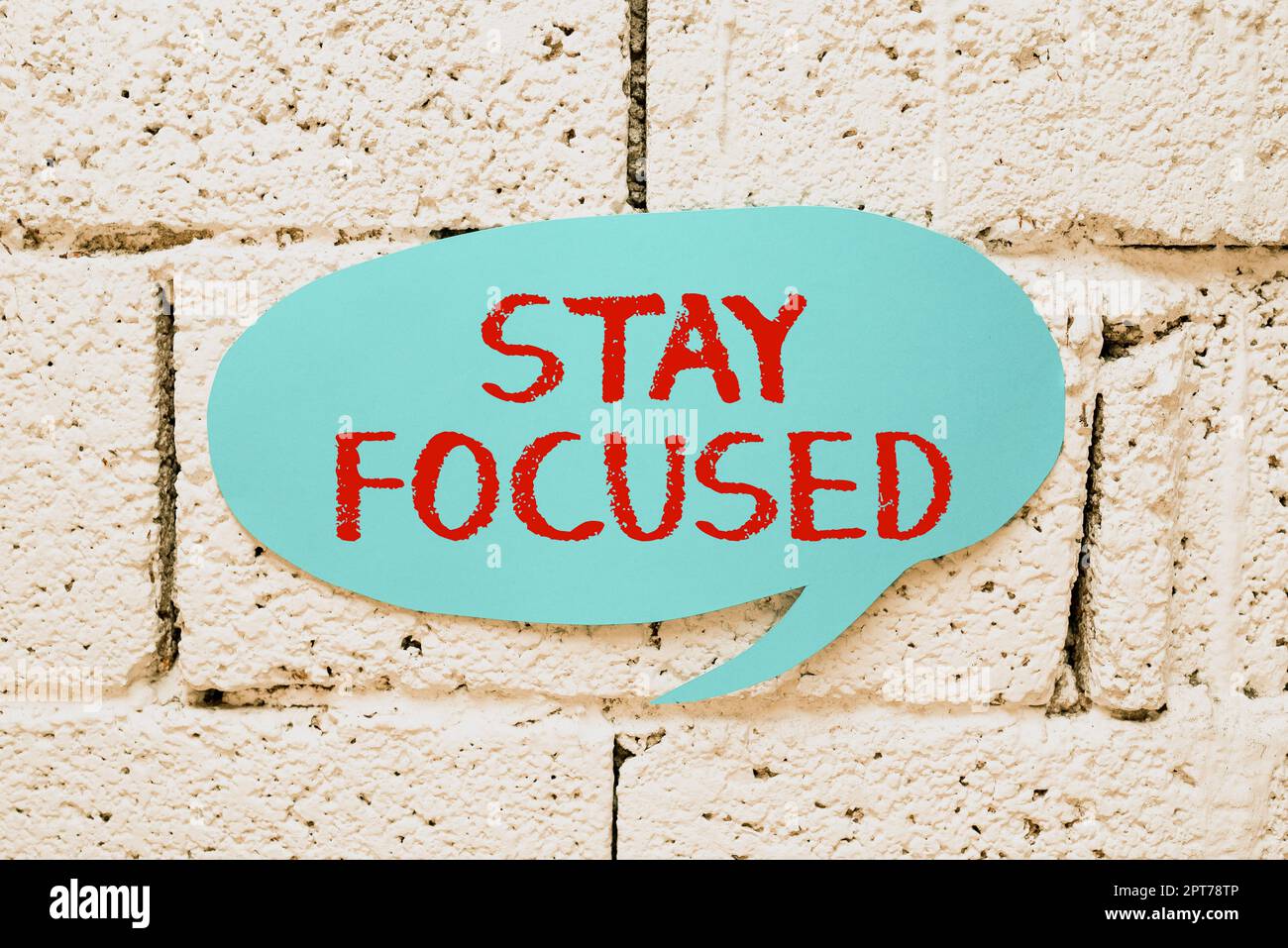 Handwriting text Stay Focused, Word Written on Be attentive Concentrate Prioritize the task ...