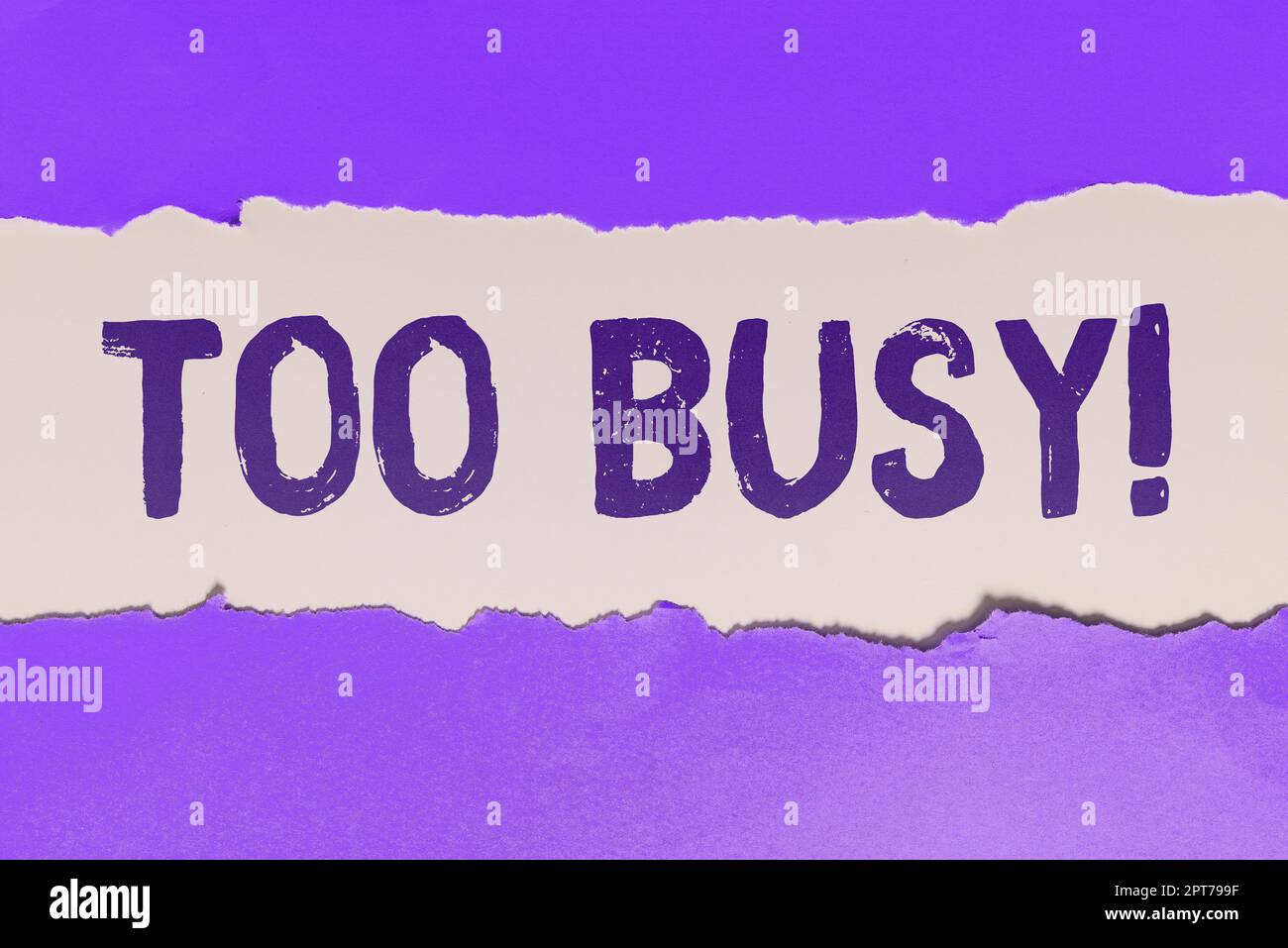Writing displaying text Too Busy, Internet Concept No time to relax no ...