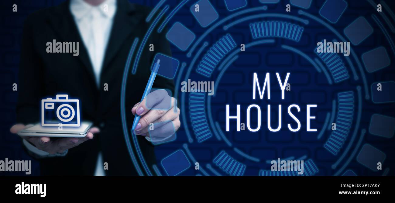 Sign displaying My House, Concept meaning A place or building where i ...