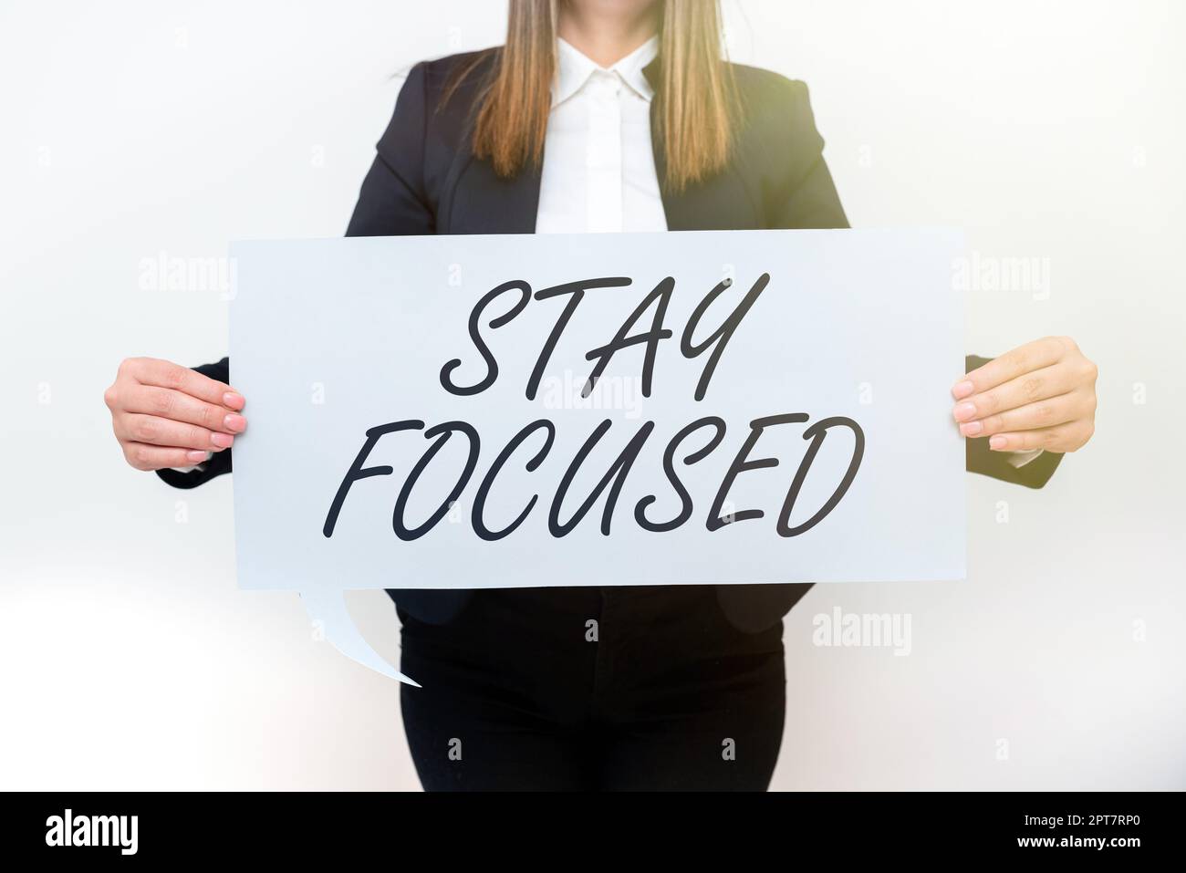 Sign displaying Stay Focused, Business overview Be attentive Concentrate Prioritize the task ...
