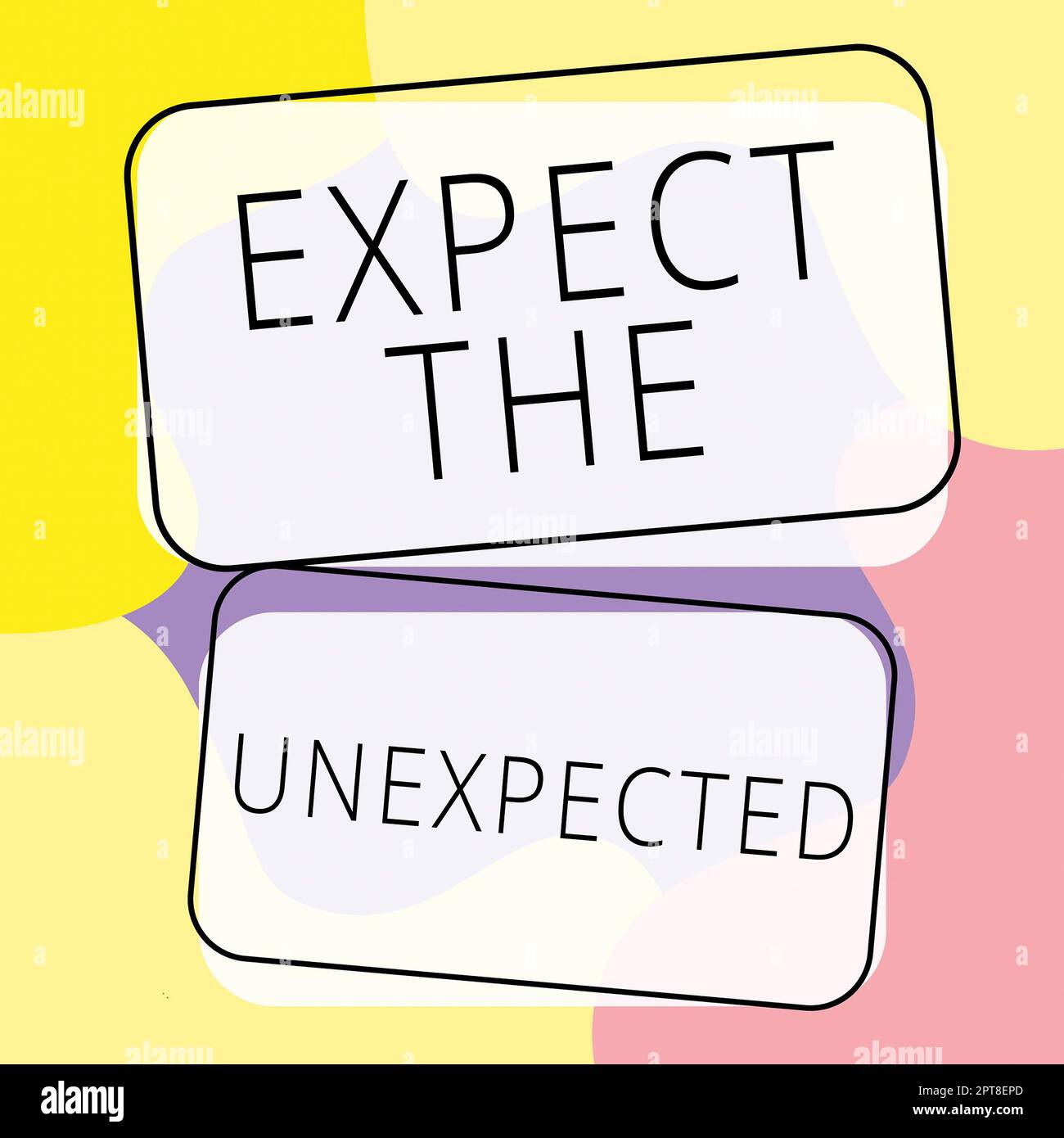 Conceptual caption Expect The Unexpected, Business idea Anything can ...