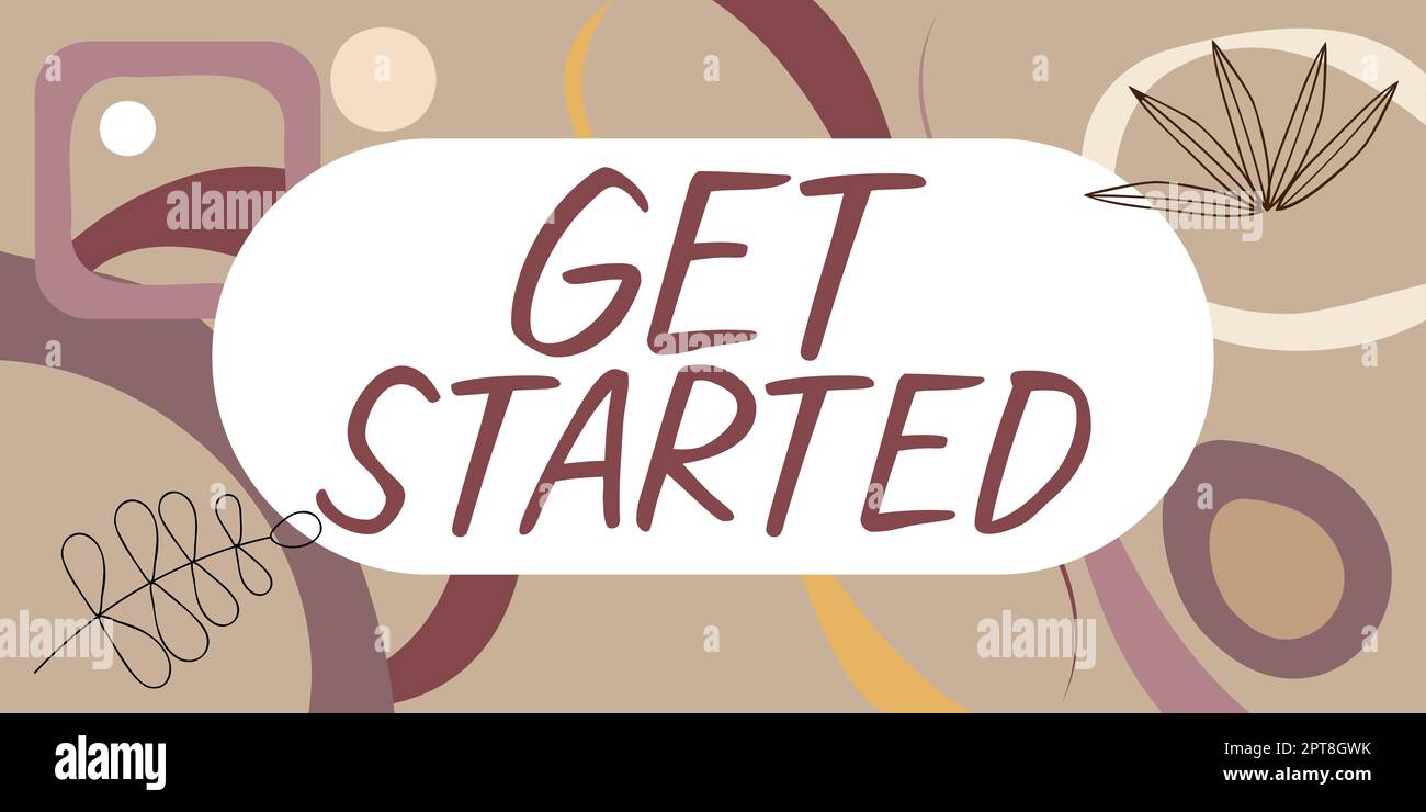 Conceptual caption Get Started, Business showcase to begin accomplishing or working on the tasks ...