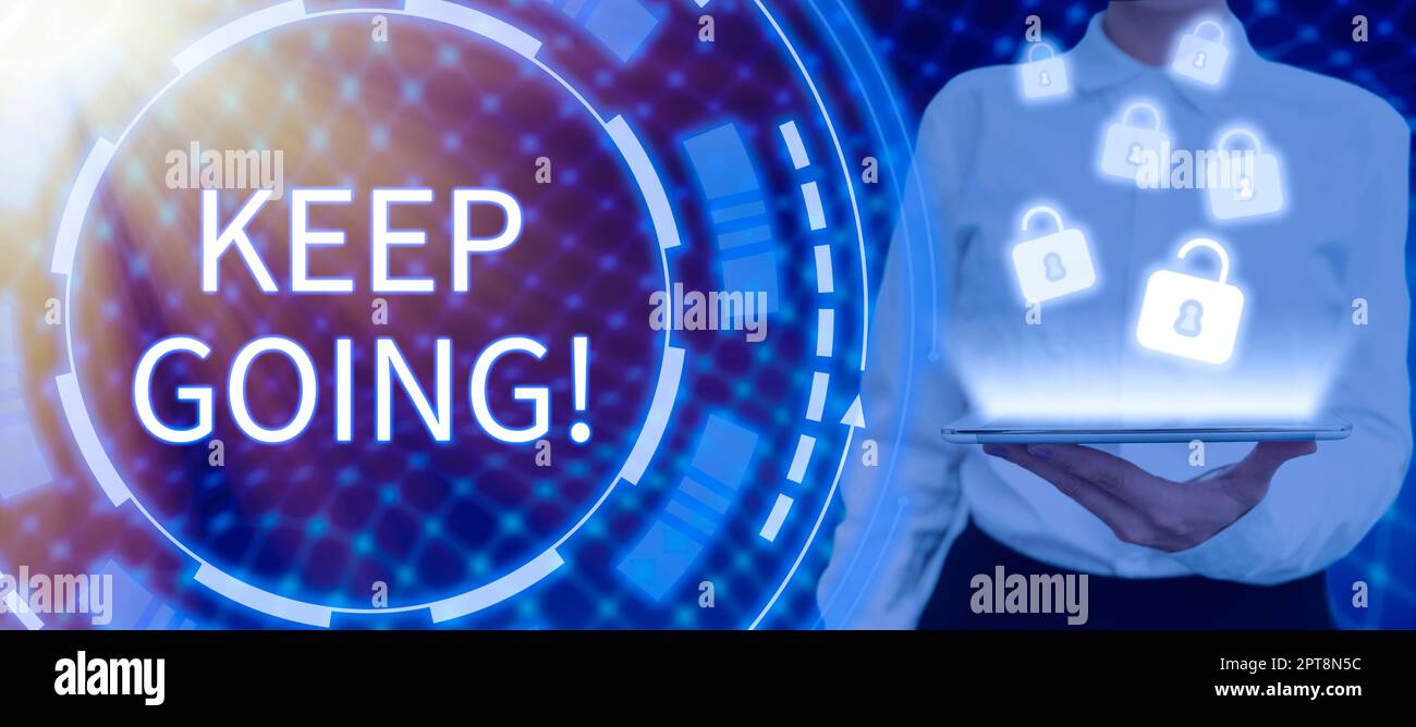 Writing displaying text Keep Going, Conceptual photo to continue living ...