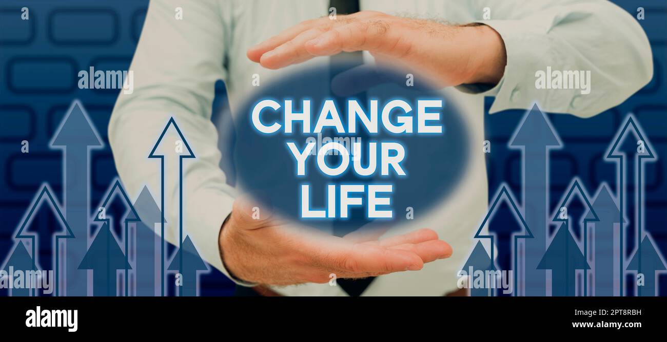 Sign displaying Change Your Life, Word Written on inspirational advice ...