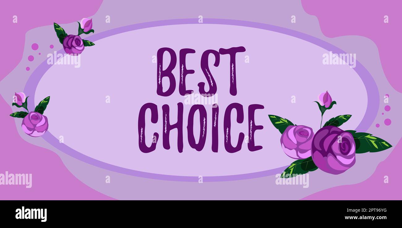 Text showing inspiration Best Choice, Concept meaning defined to be the ...