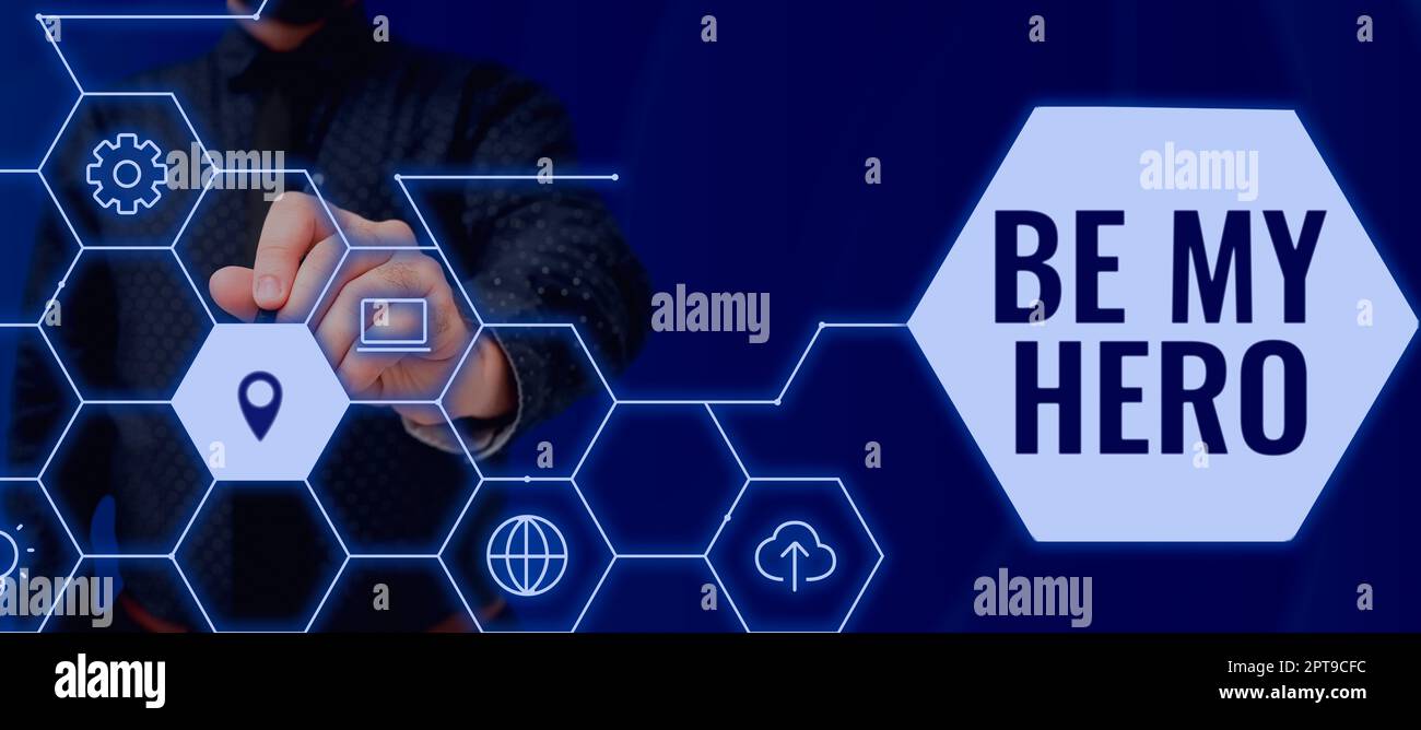 Text showing inspiration Be My Hero, Business approach Request by ...