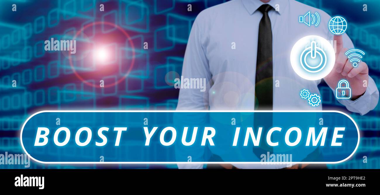 Inspiration showing sign Boost Your Income, Business idea improve your ...