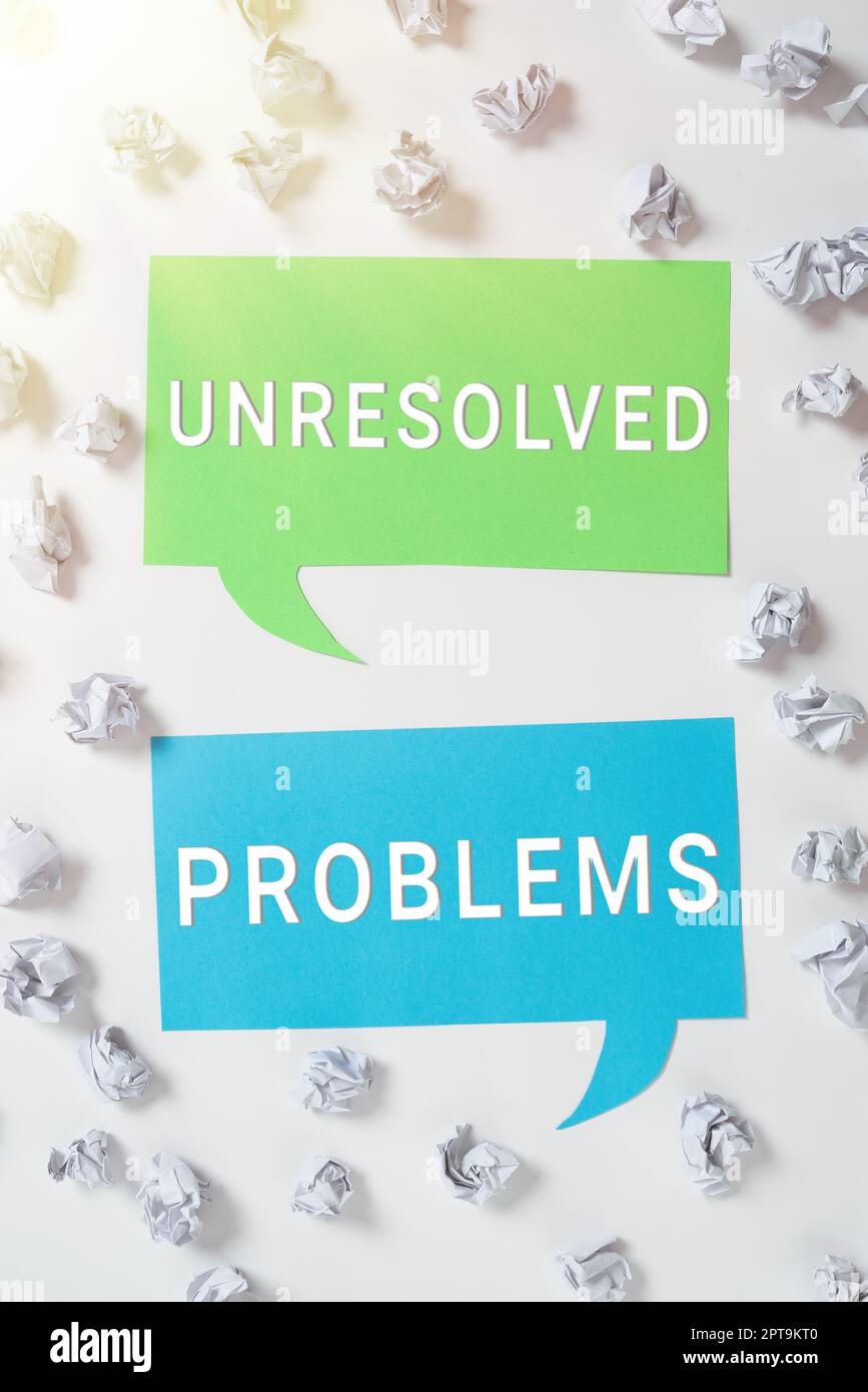 Inspiration showing sign Unresolved Problems, Business showcase those ...