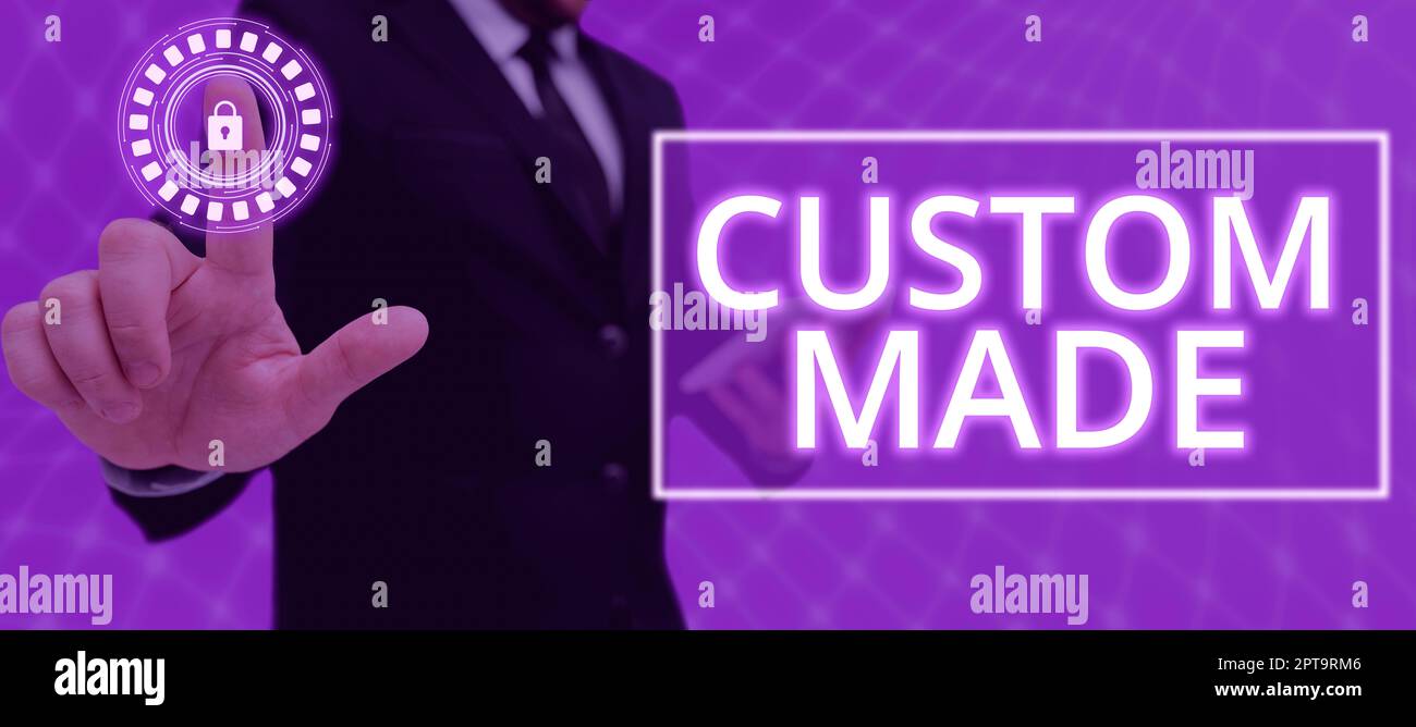 Sign displaying Custom Made, Concept meaning personalized object built ...