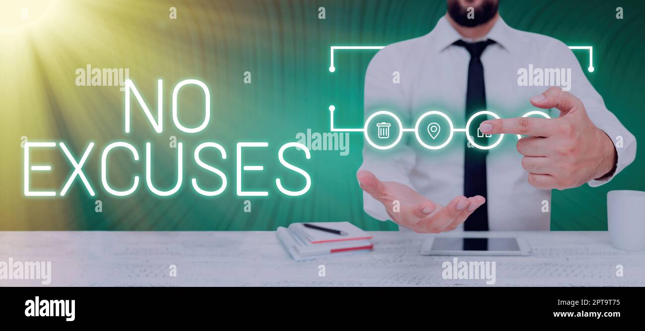Inspiration showing sign No Excuses, Internet Concept telling someone ...