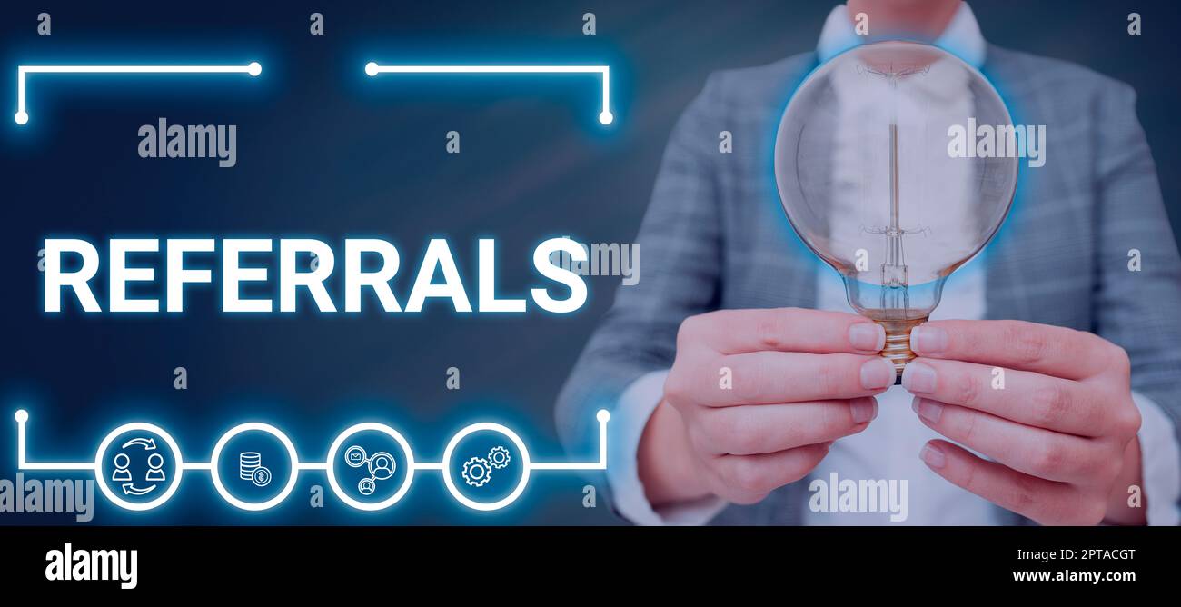 Text sign showing Referrals, Concept meaning conditions that form the ... Text sign showing Referrals, Concept meaning conditions that form the ...