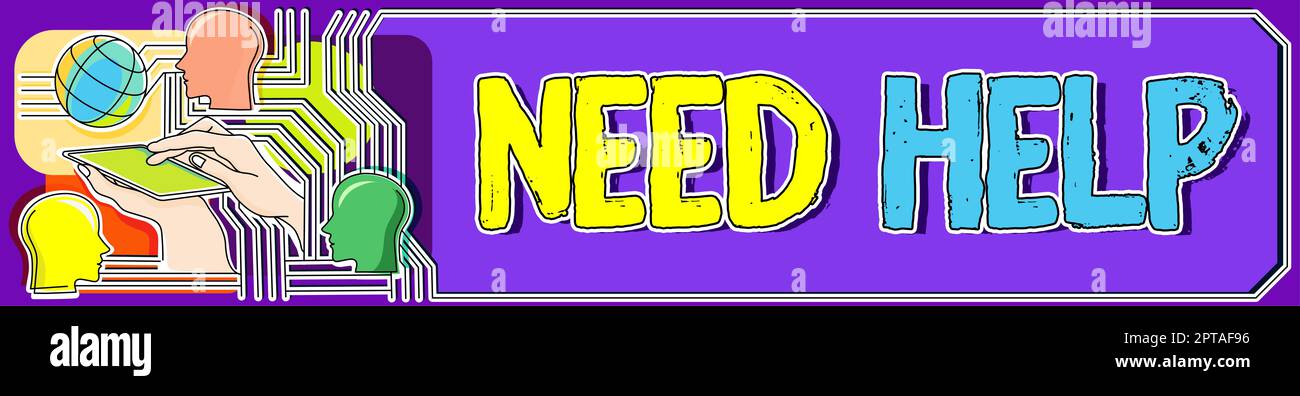 Sign displaying Need Help, Business concept When someone is under ...