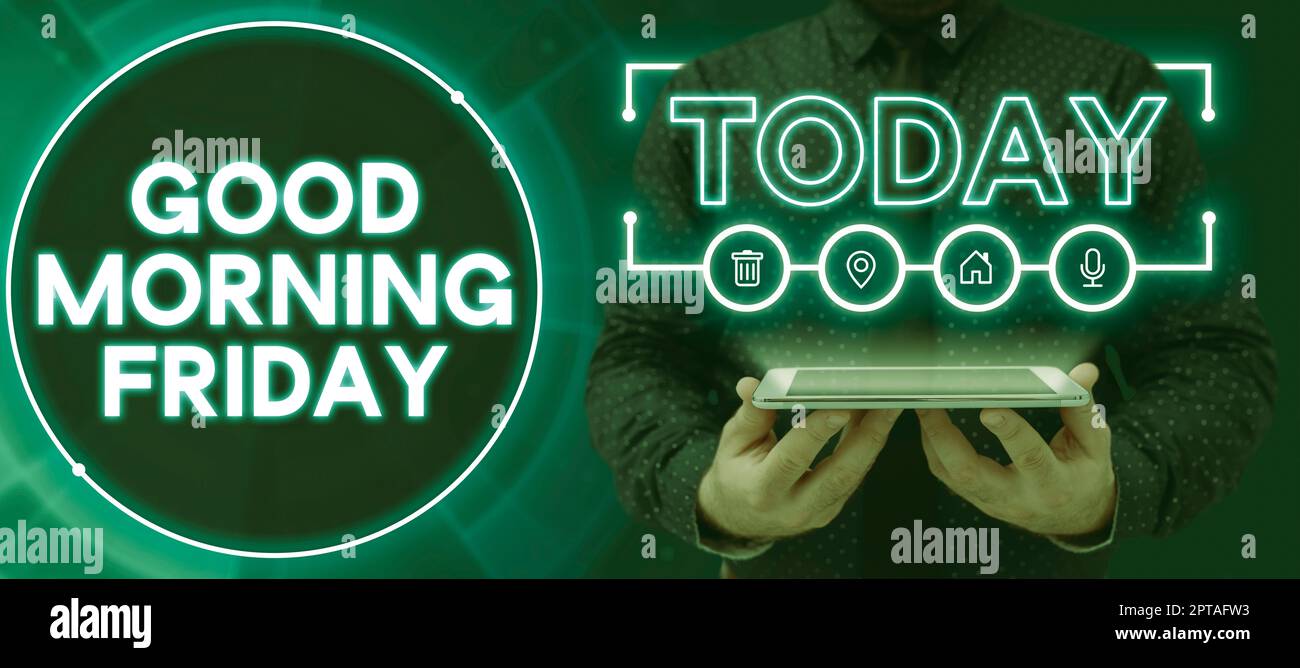 Text caption presenting Good Morning Friday, Business showcase Positive ...
