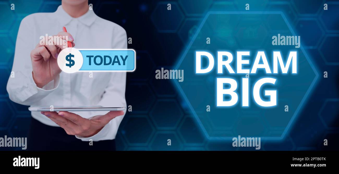 Inspiration showing sign Dream Big, Business concept To think of ...