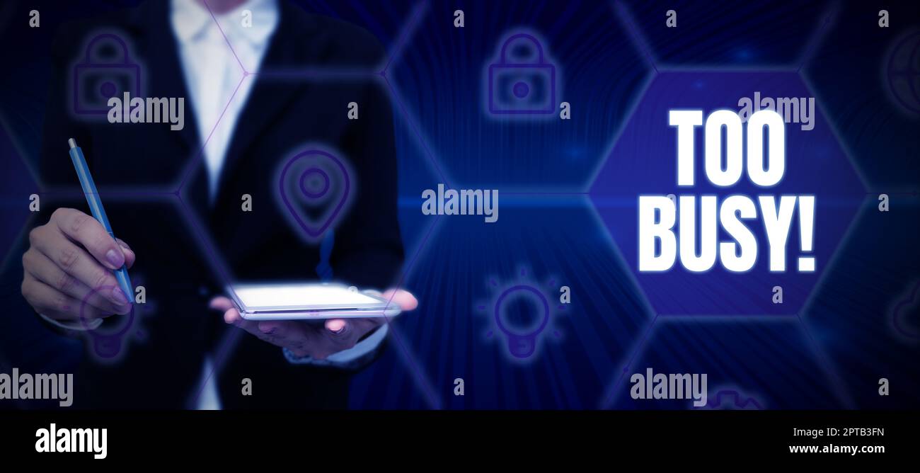 Hand writing sign Too Busy, Word Written on No time to relax no idle ...