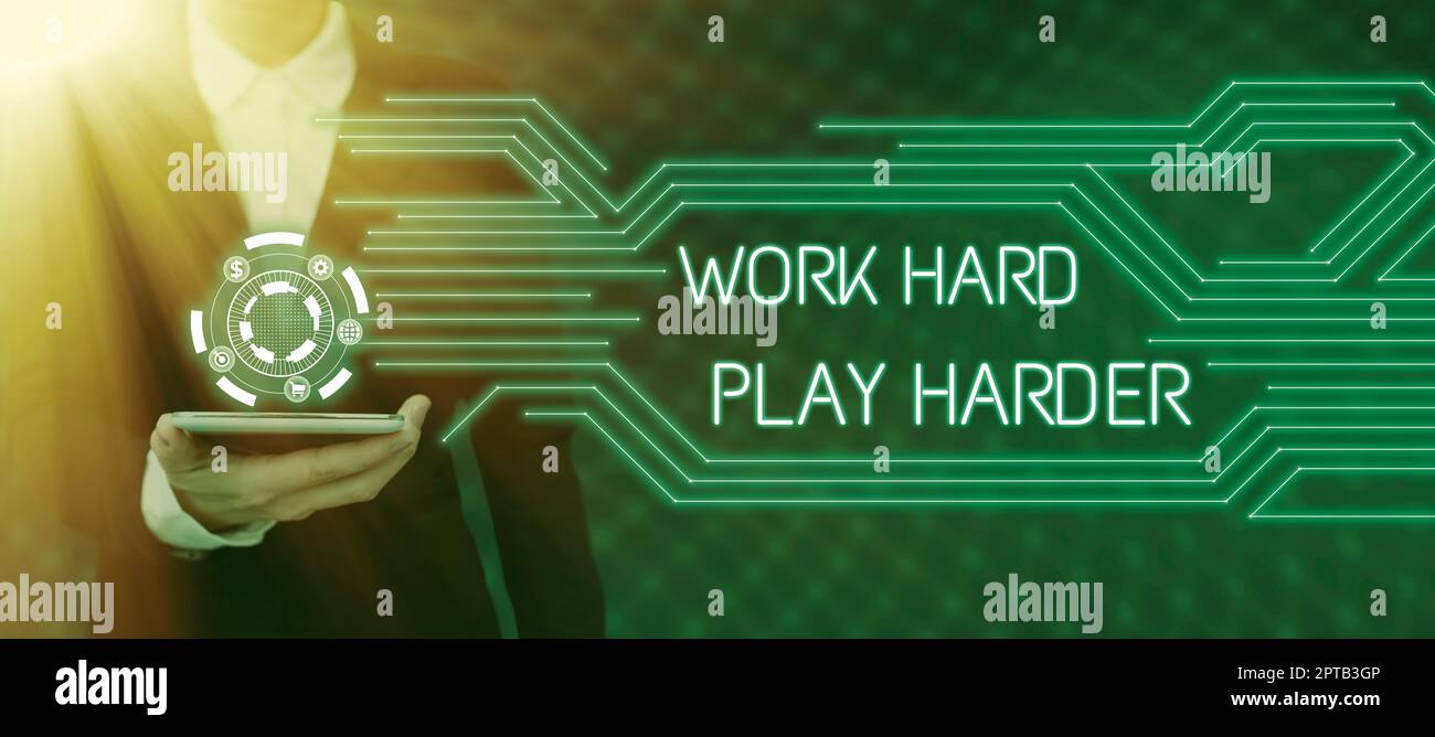 Inspiration showing sign Work Hard Play Harder, Concept meaning a ...