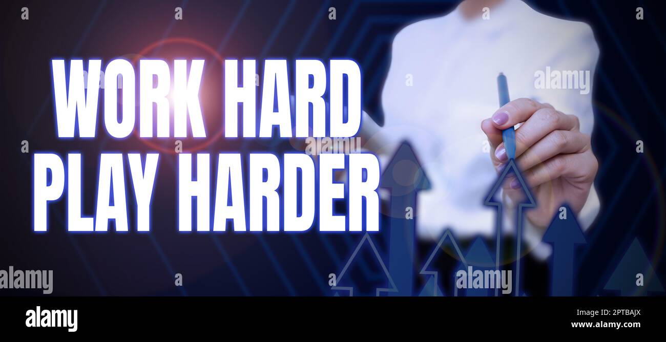 Hand writing sign Work Hard Play Harder, Business idea a Balance Life ...