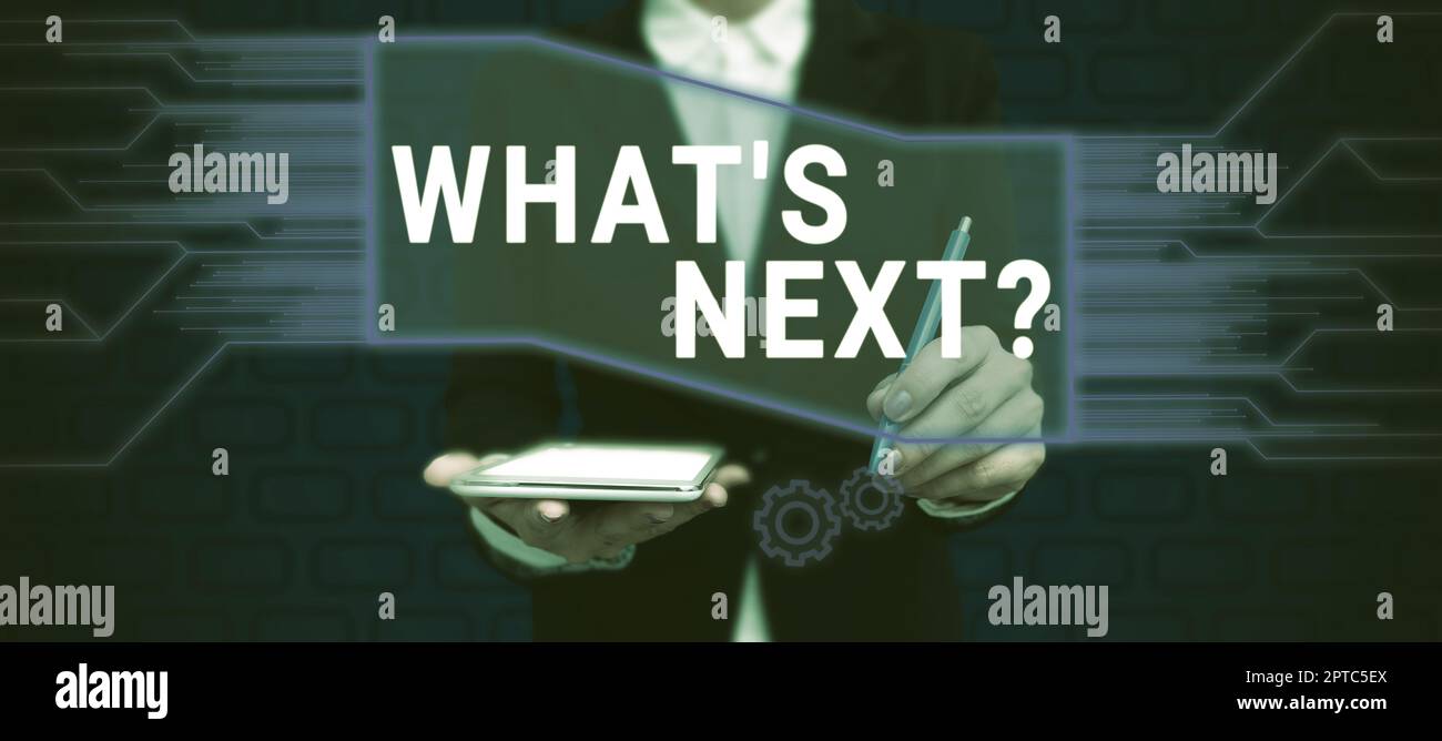 Inspiration showing sign Whats Next Question, Business idea Expecting ...