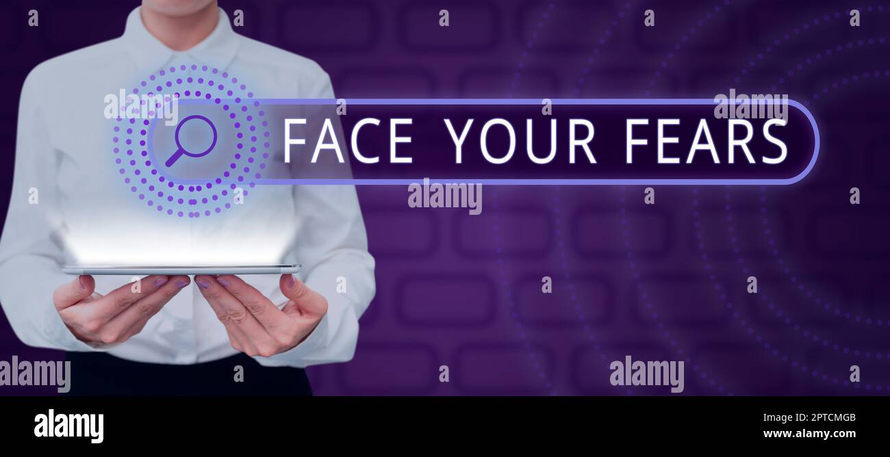 Hand writing sign Face Your Fears, Internet Concept Strong and ...