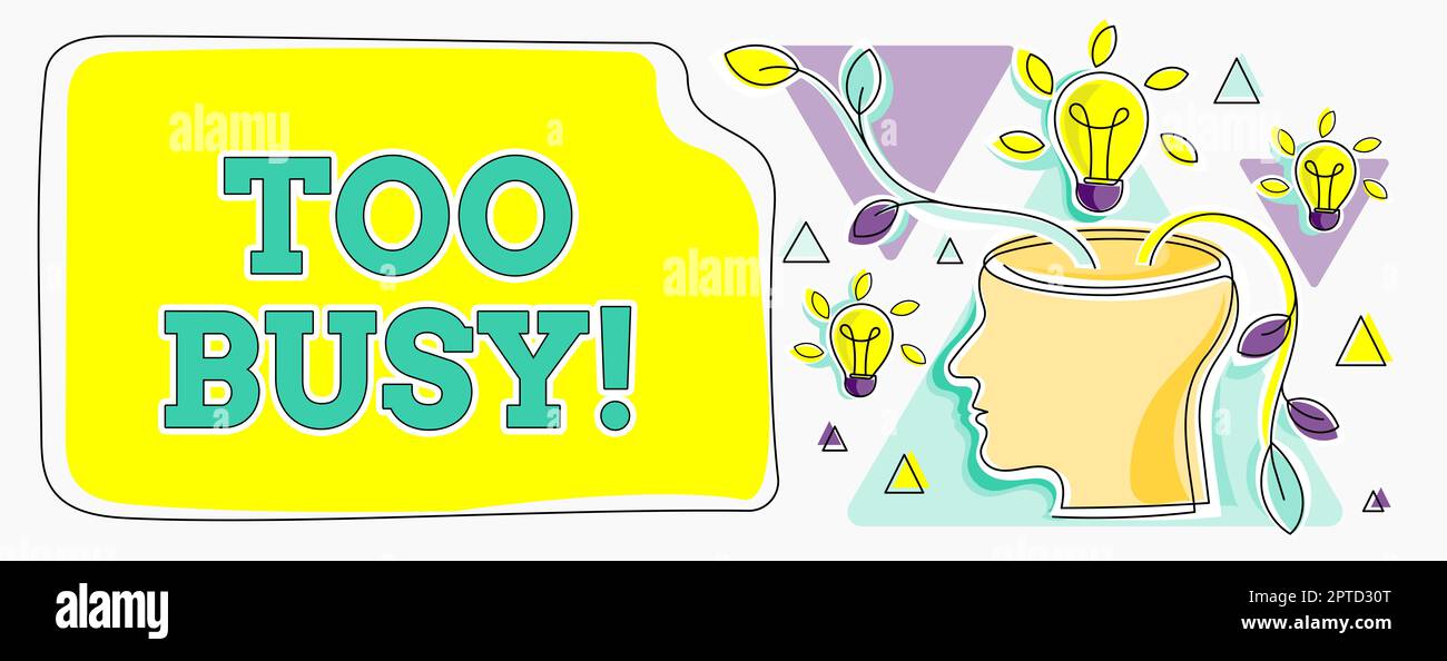 Text caption presenting Too Busy, Business showcase No time to relax no ...