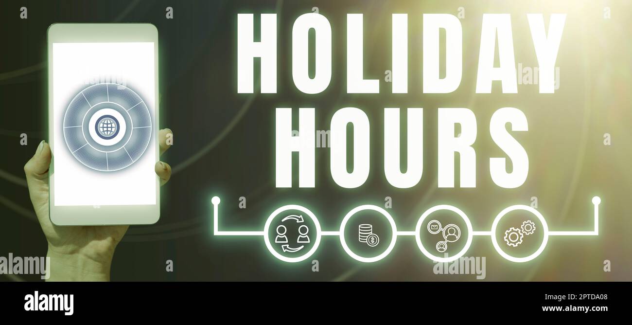 Text showing inspiration Holiday Hours, Business approach Schedule 24 ...