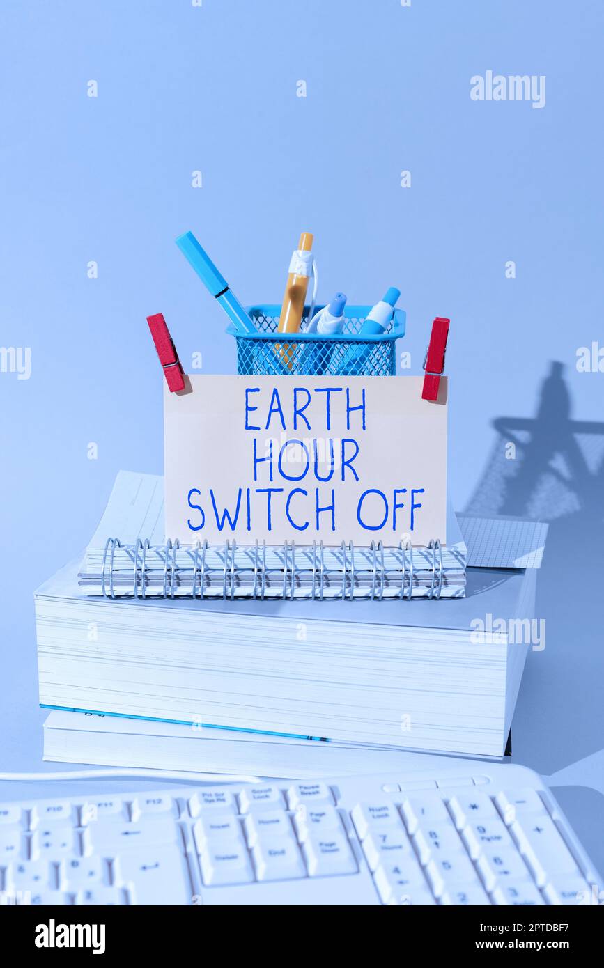Text sign showing Earth Hour Switch Off, Conceptual photo The Lights ...
