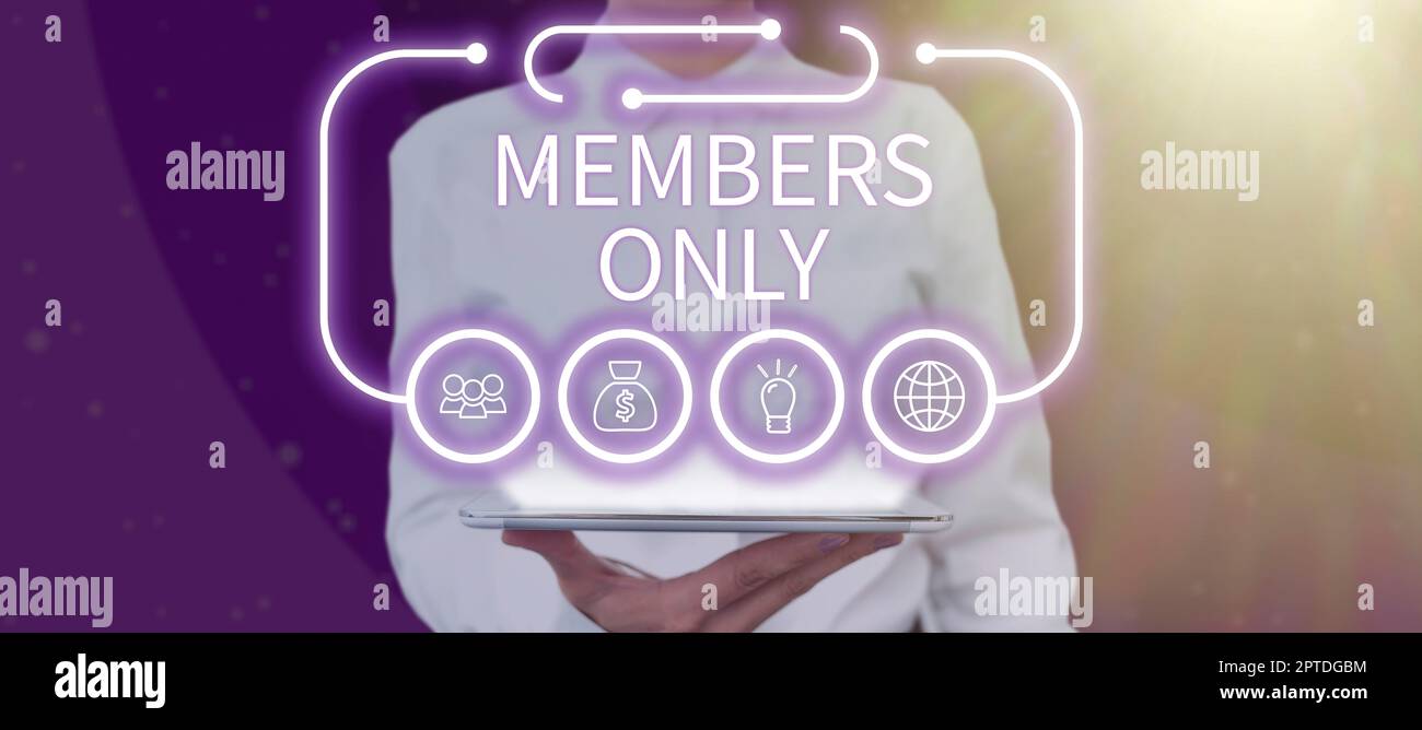 Text sign showing Members Only, Business concept Limited to an ...