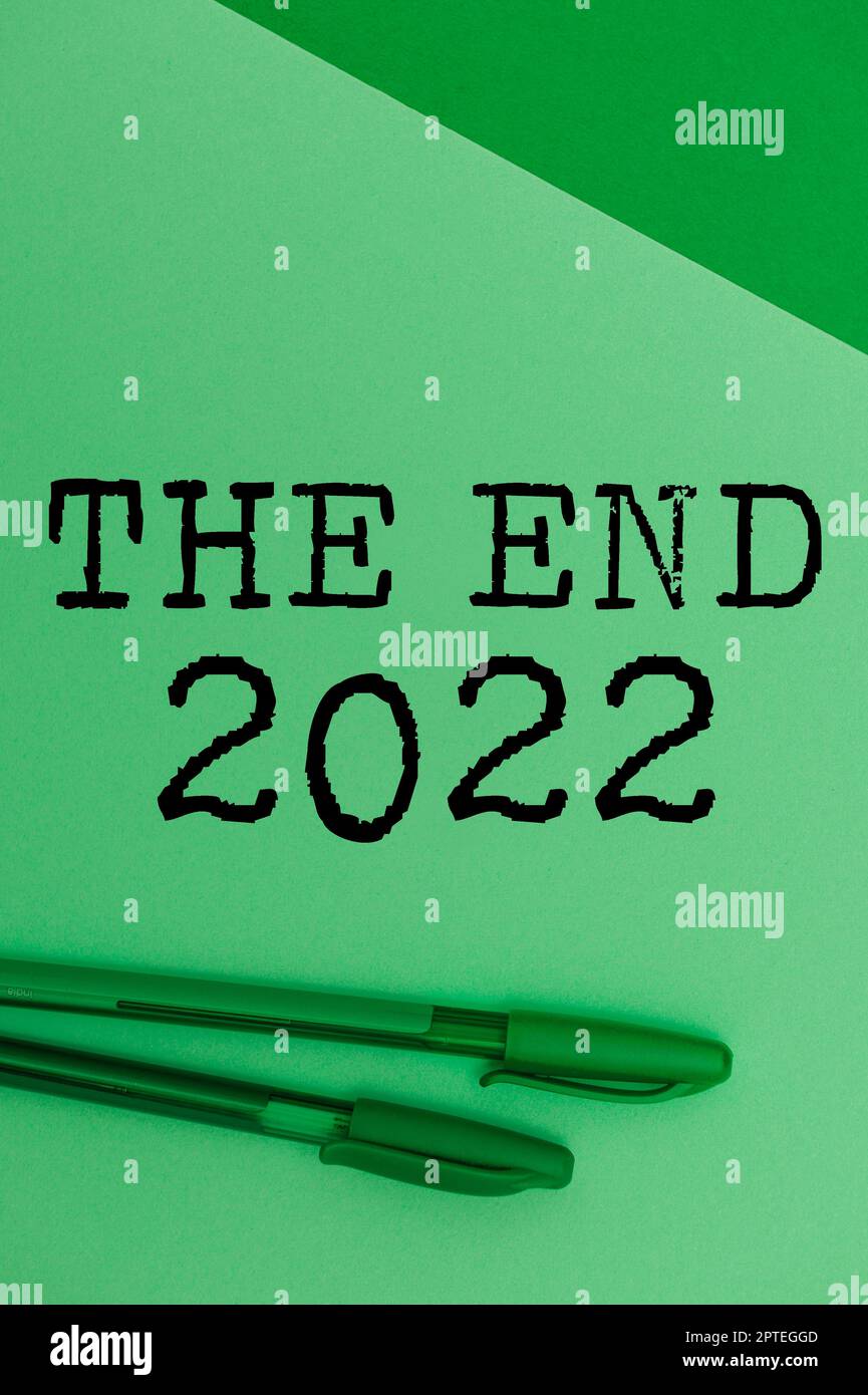Sign displaying The End 2022, Word for Happy new year final days of ...