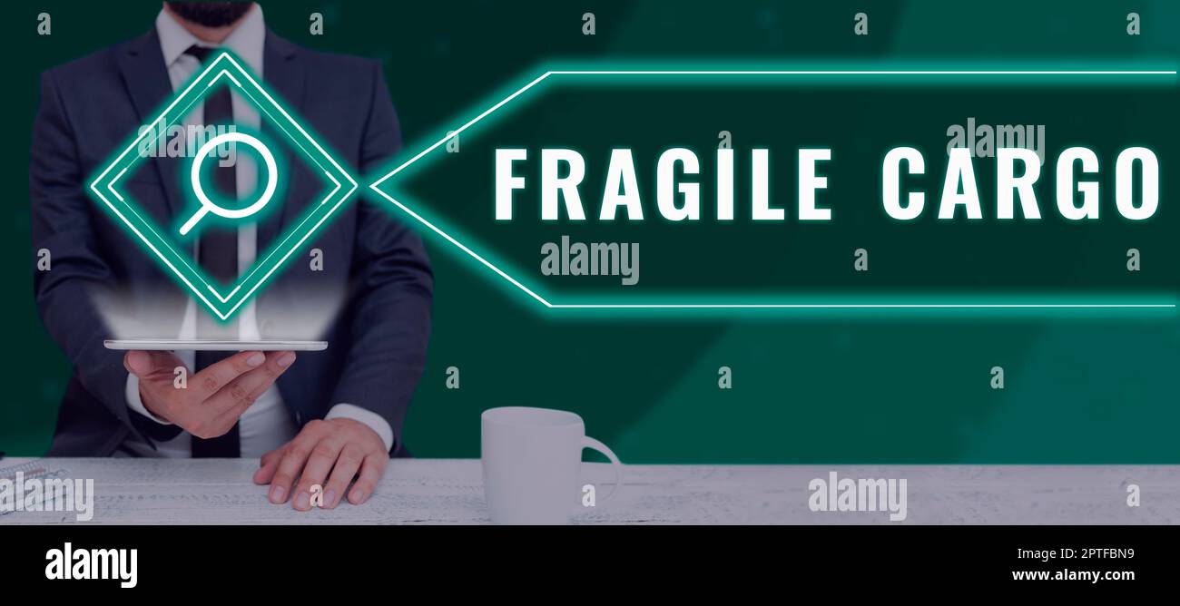 Sign displaying Fragile Cargo, Concept meaning Breakable Handle with ...