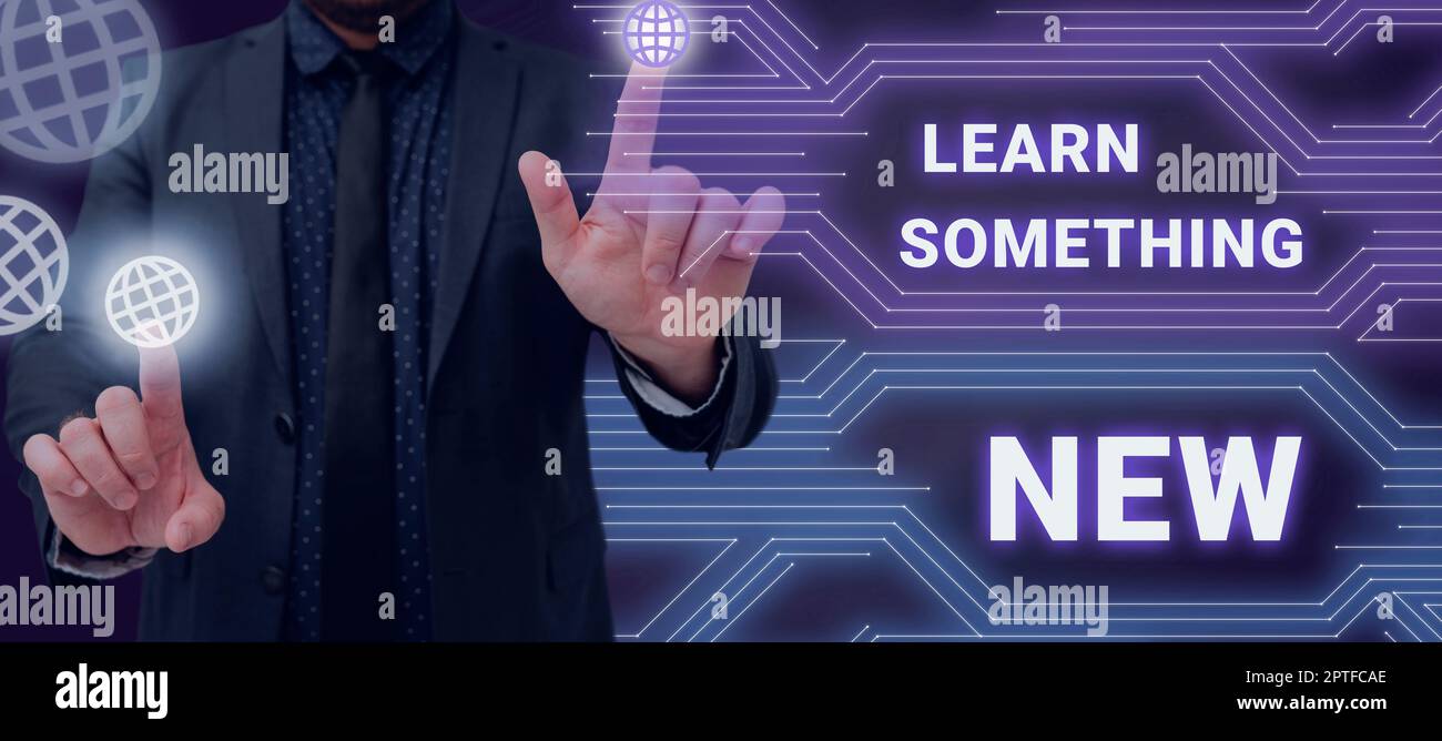 Hand writing sign Learn Something New, Word for being taught new ...