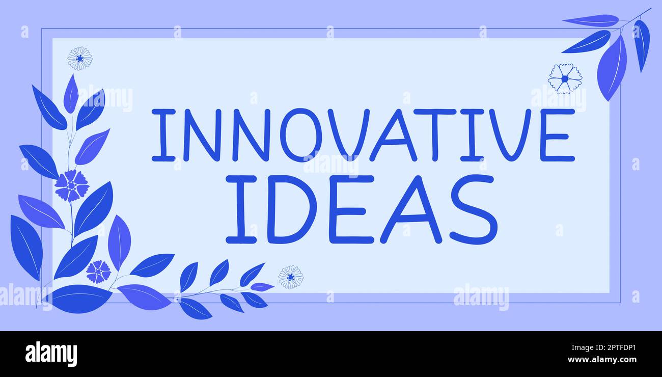 Sign displaying Innovative Ideas, Concept meaning concepts that are a ...