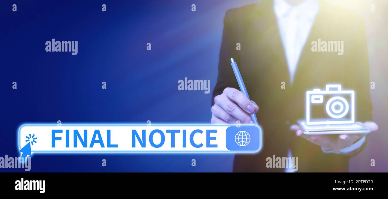 Conceptual caption Final Notice, Word for Formal Declaration or warning ...