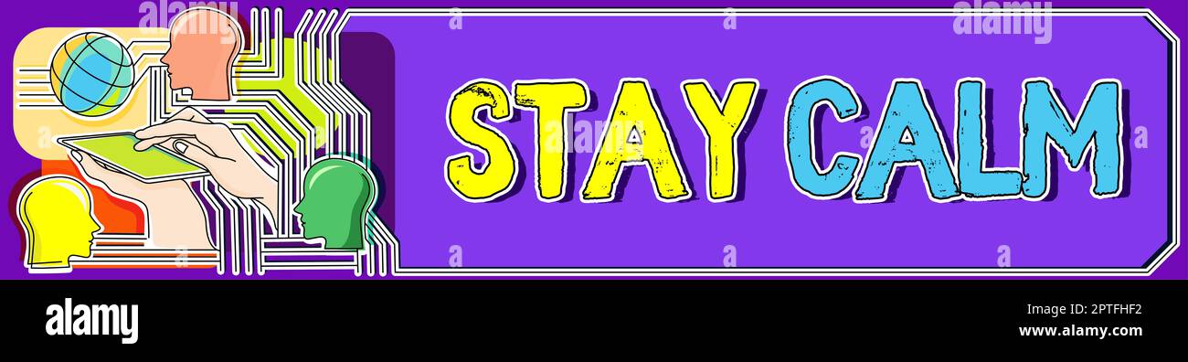 Text caption presenting Stay Calm, Word Written on Maintain in a state ...