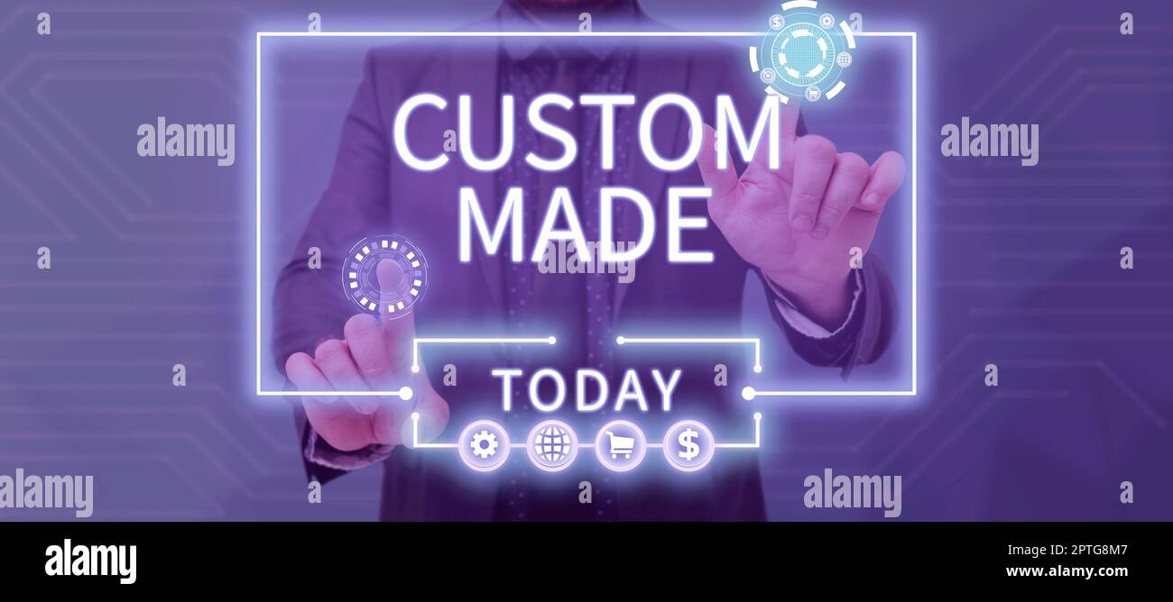 Inspiration showing sign Custom Made, Concept meaning personalized ...