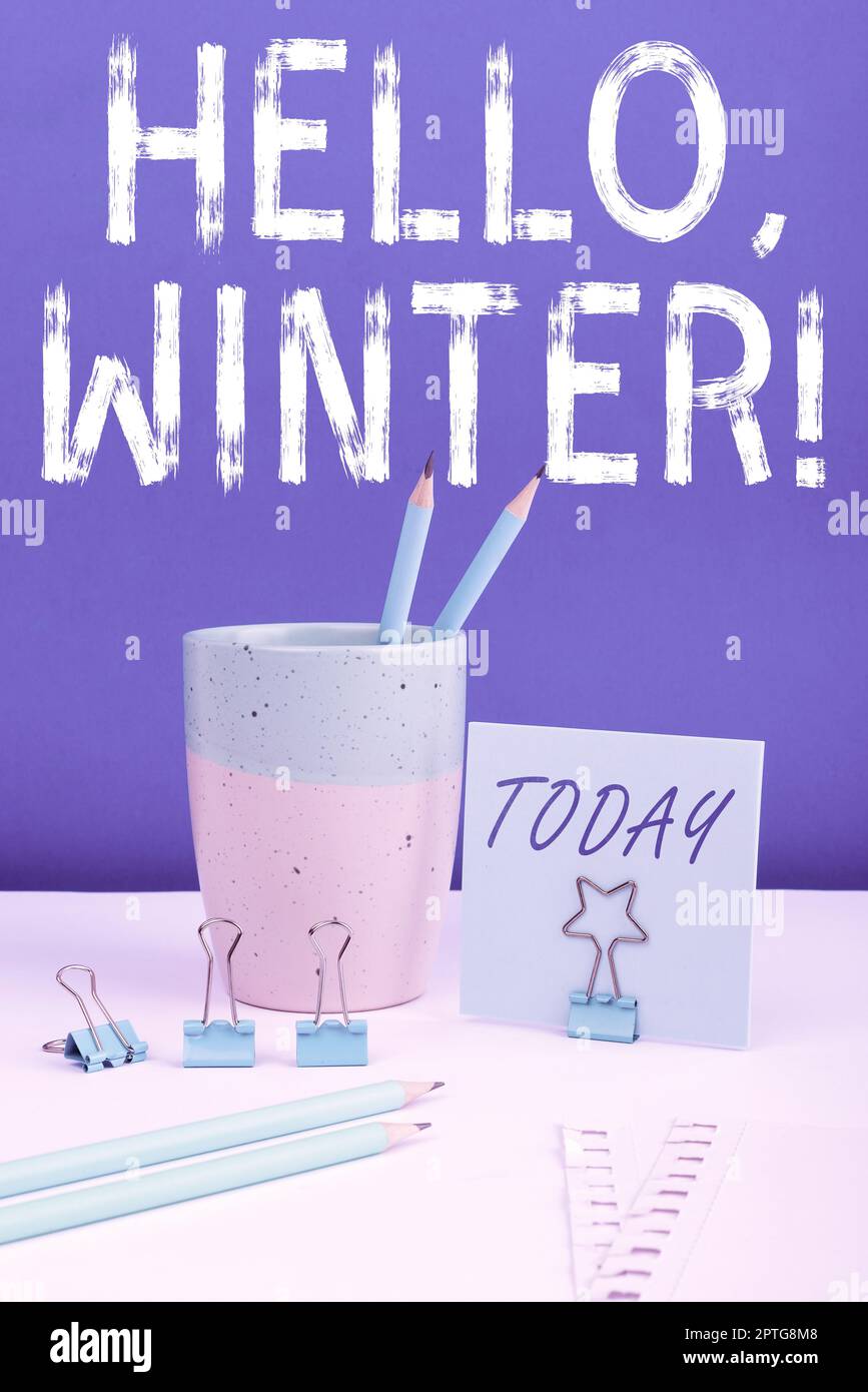 Sign displaying Hello, Winter, Business idea greeting used when the ...