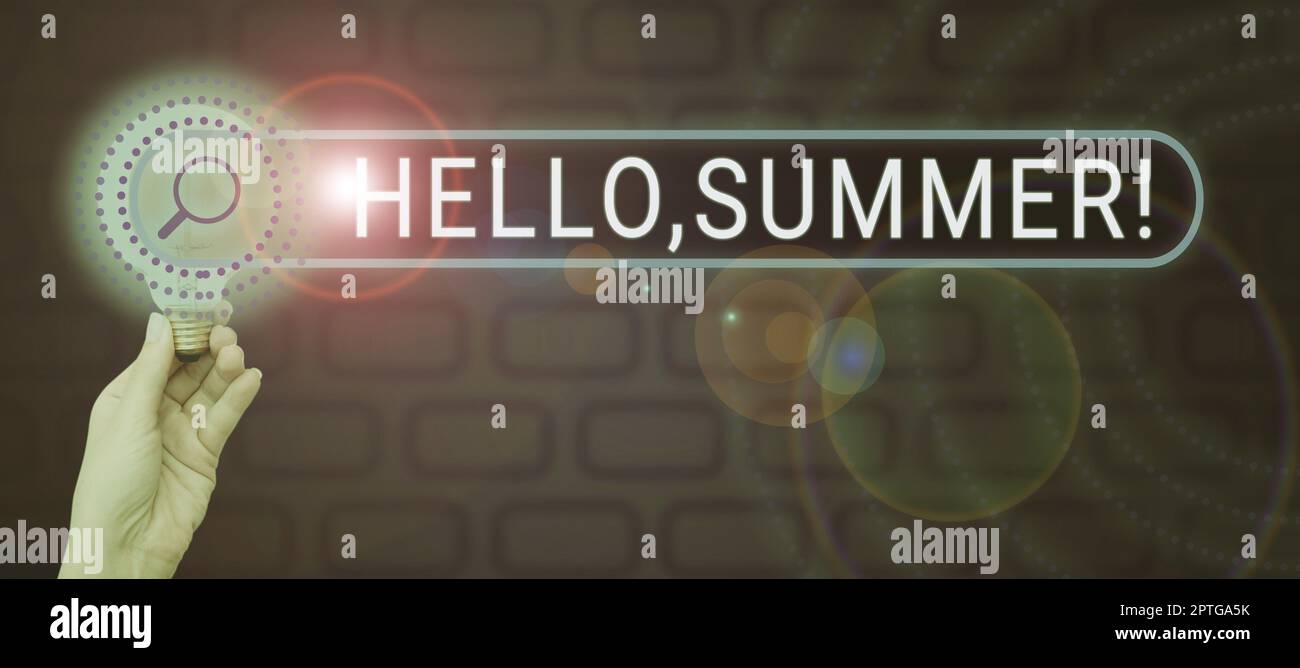 Text sign showing Hello, Summer, Concept meaning greeting used when the ...