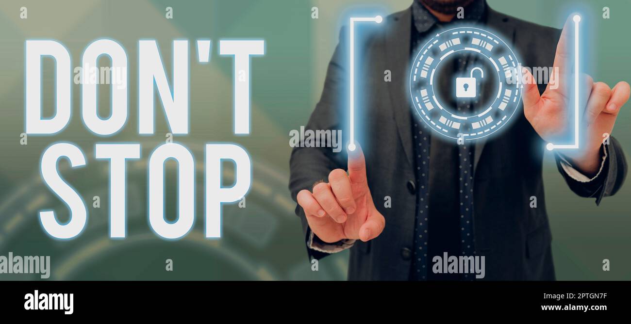 Text showing inspiration Don T Not Stop, Business idea Continue what had been doing without ...