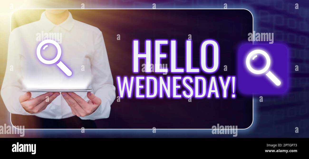 Hand writing sign Hello Wednesday, Conceptual photo it is a good day ...