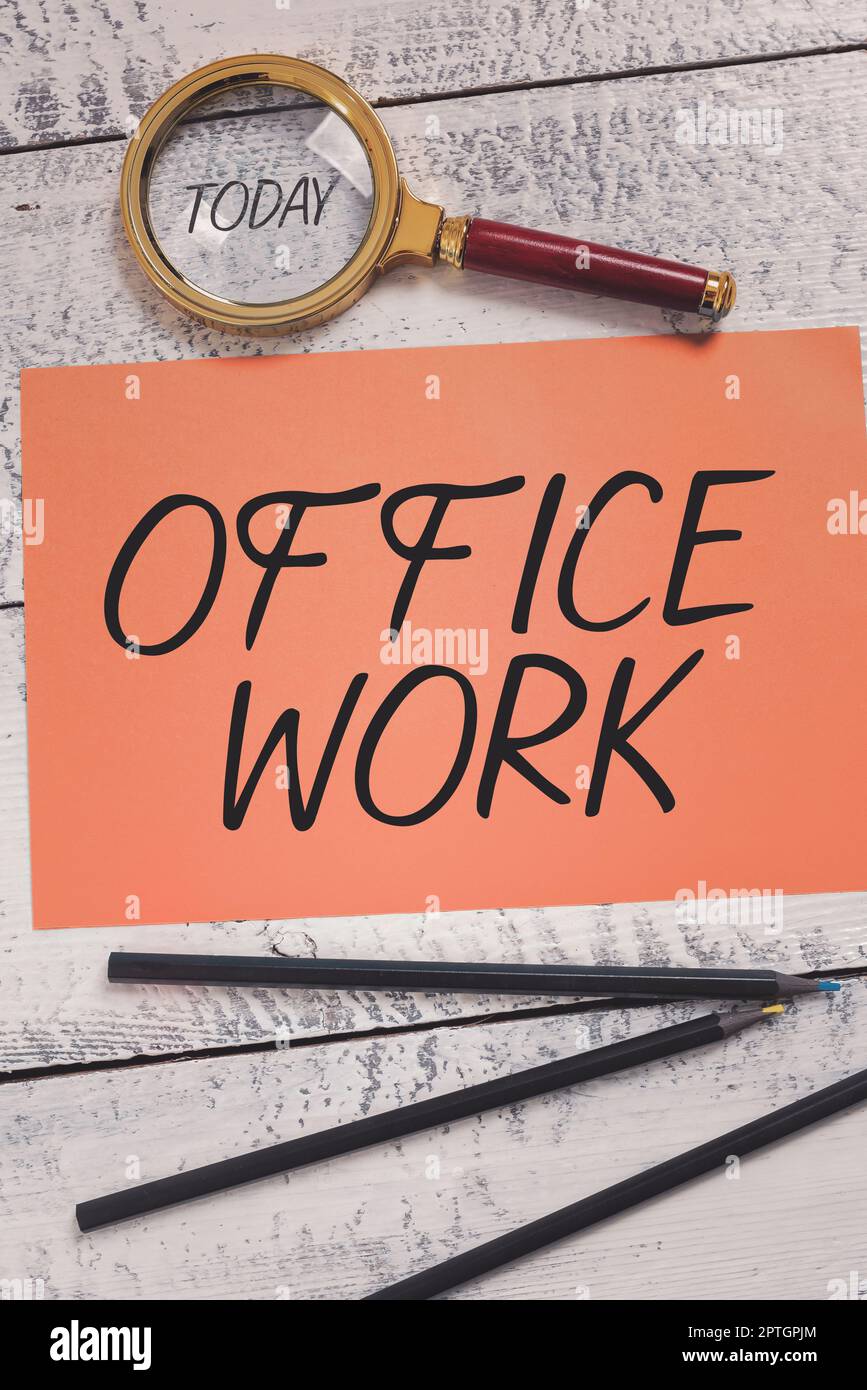 Hand writing sign Office Work, Business overview a work that primarily ...