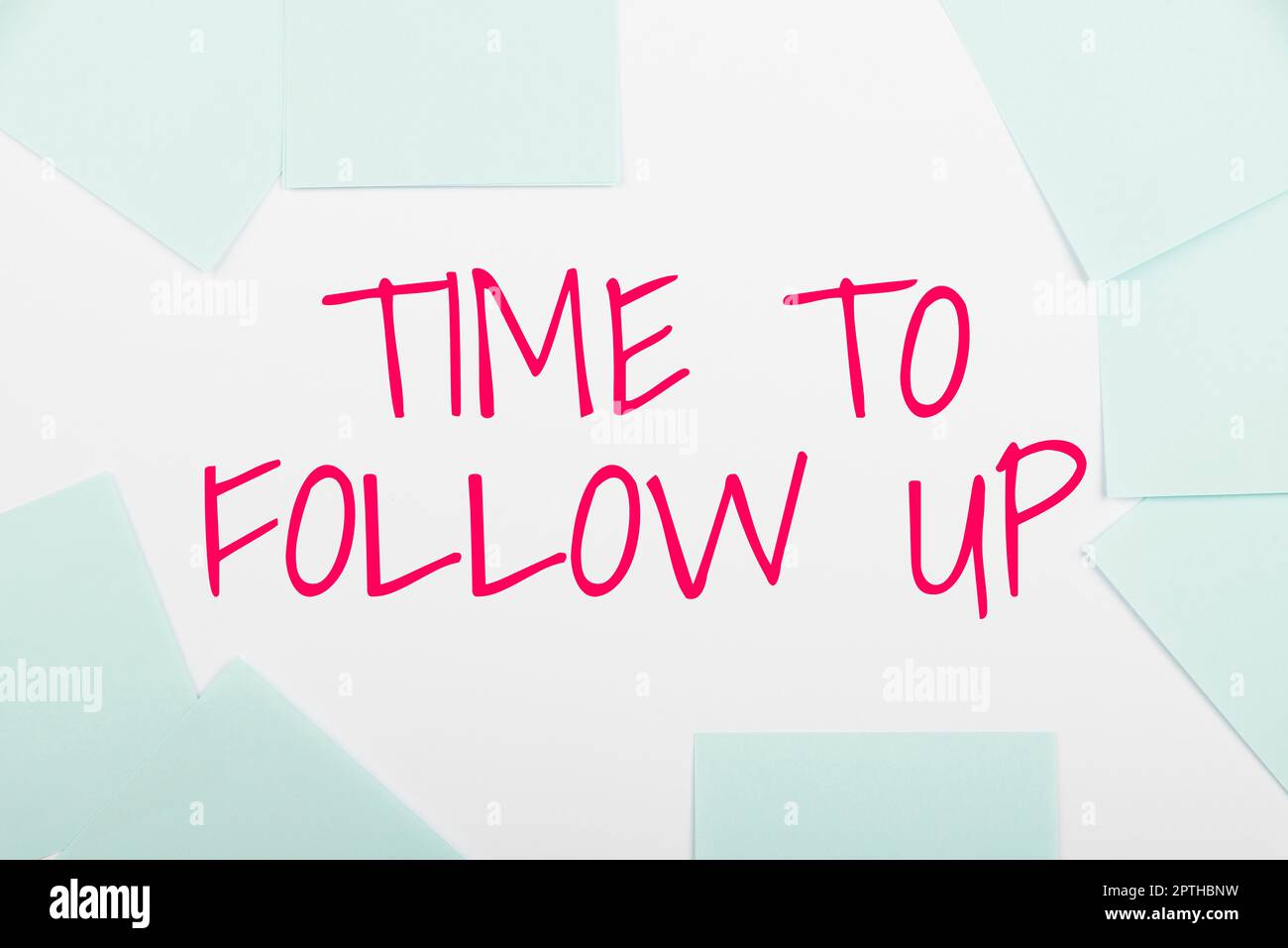 Text sign showing Time To Follow UpEnquiry of the previous task or information Continuation ...