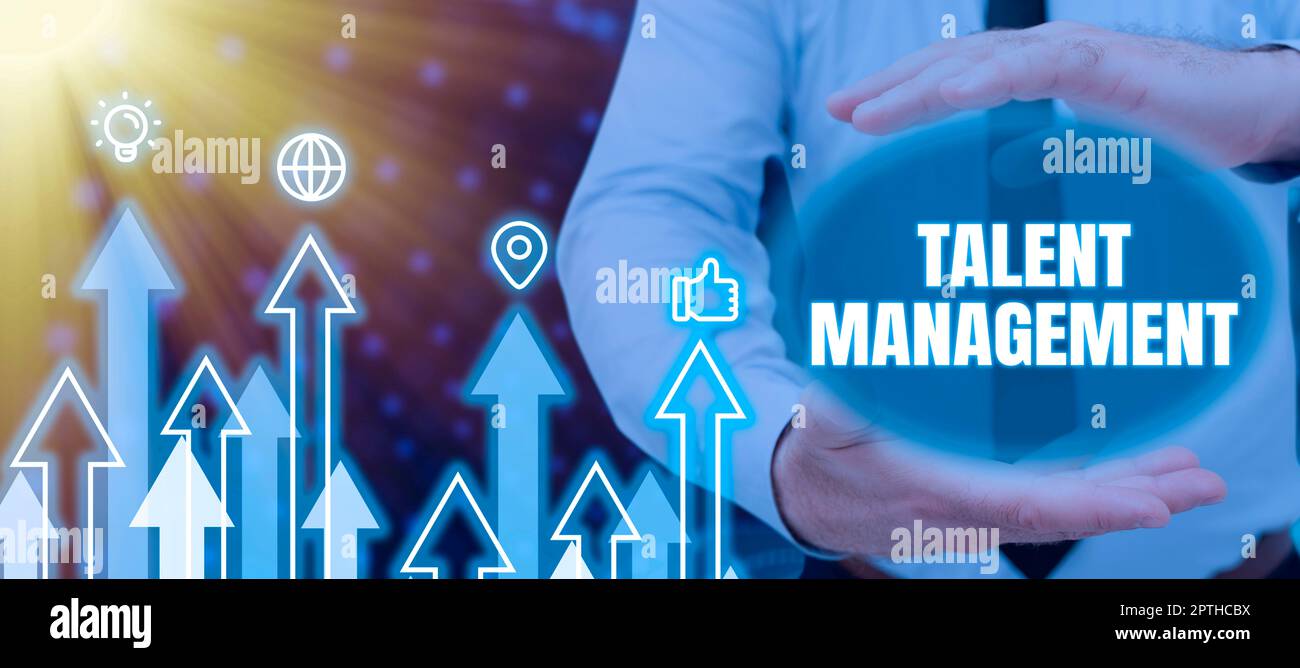 Text sign showing Talent ManagementAcquiring hiring and retaining ...