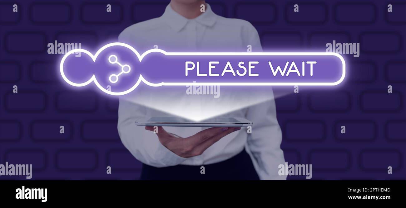 Hand writing sign Please Wait, Business approach to pause any implemented action immediately and ...