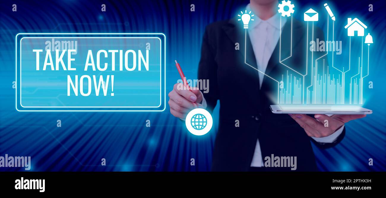 Conceptual display Take Action Now, Word for Do it now Response ...