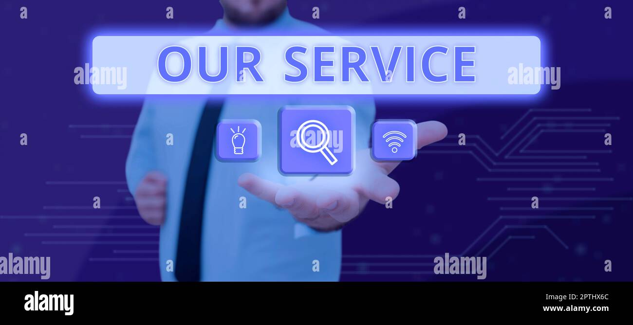 Sign displaying Our Service, Business idea providing assistance to the ...