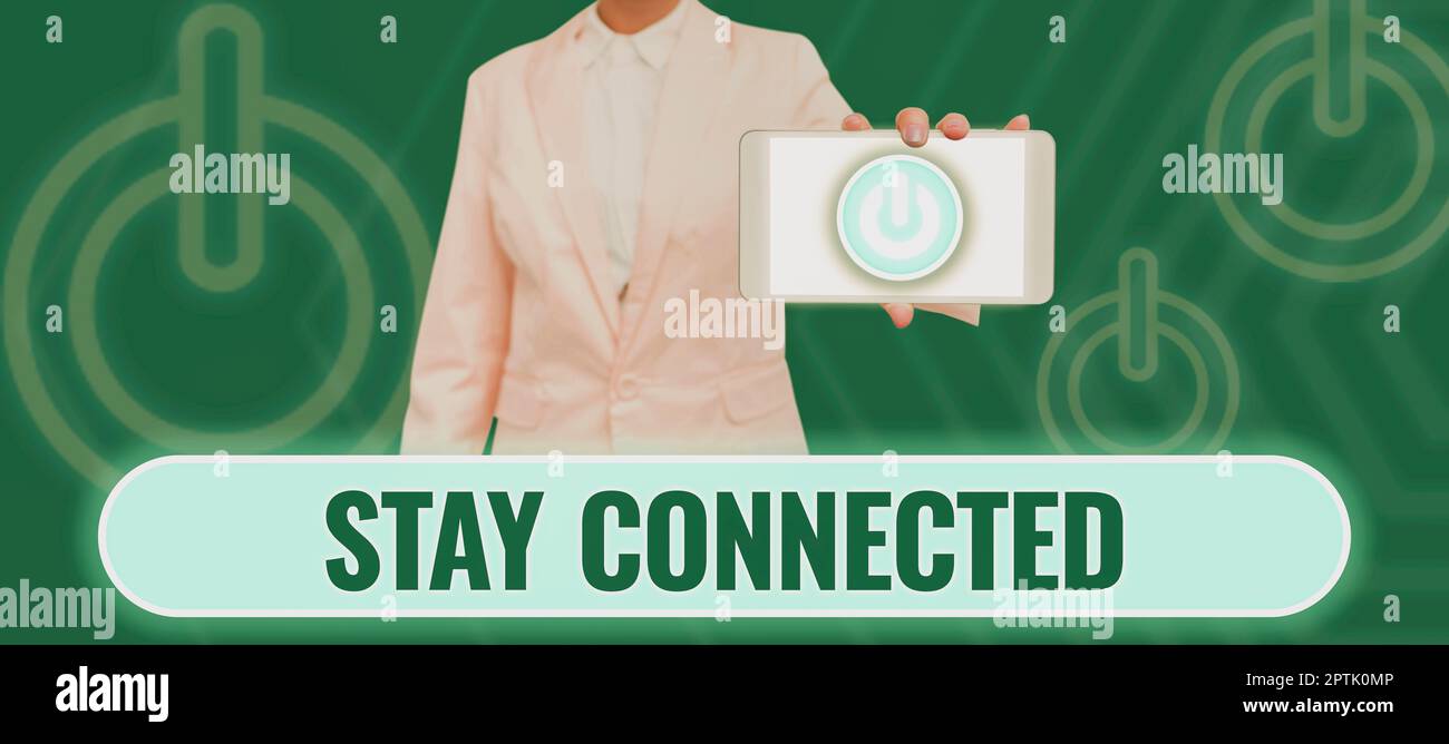 Writing displaying text Stay Connected, Word Written on to remain ... Writing displaying text Stay Connected, Word Written on to remain ...