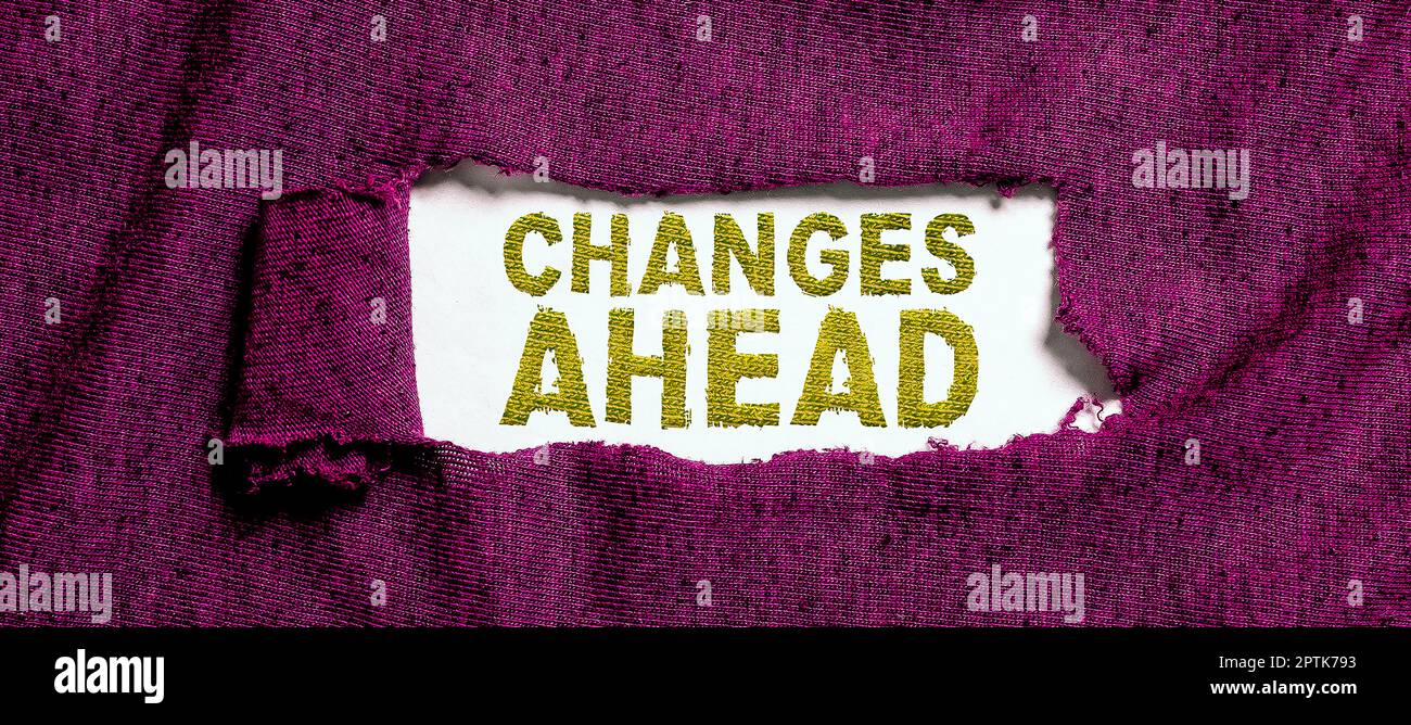 Hand writing sign Changes Ahead, Conceptual photo to replace with or ...