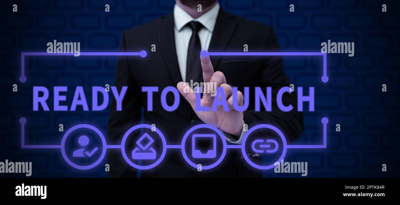 Sign displaying Ready To Launch, Business idea an event to celebrate or ...
